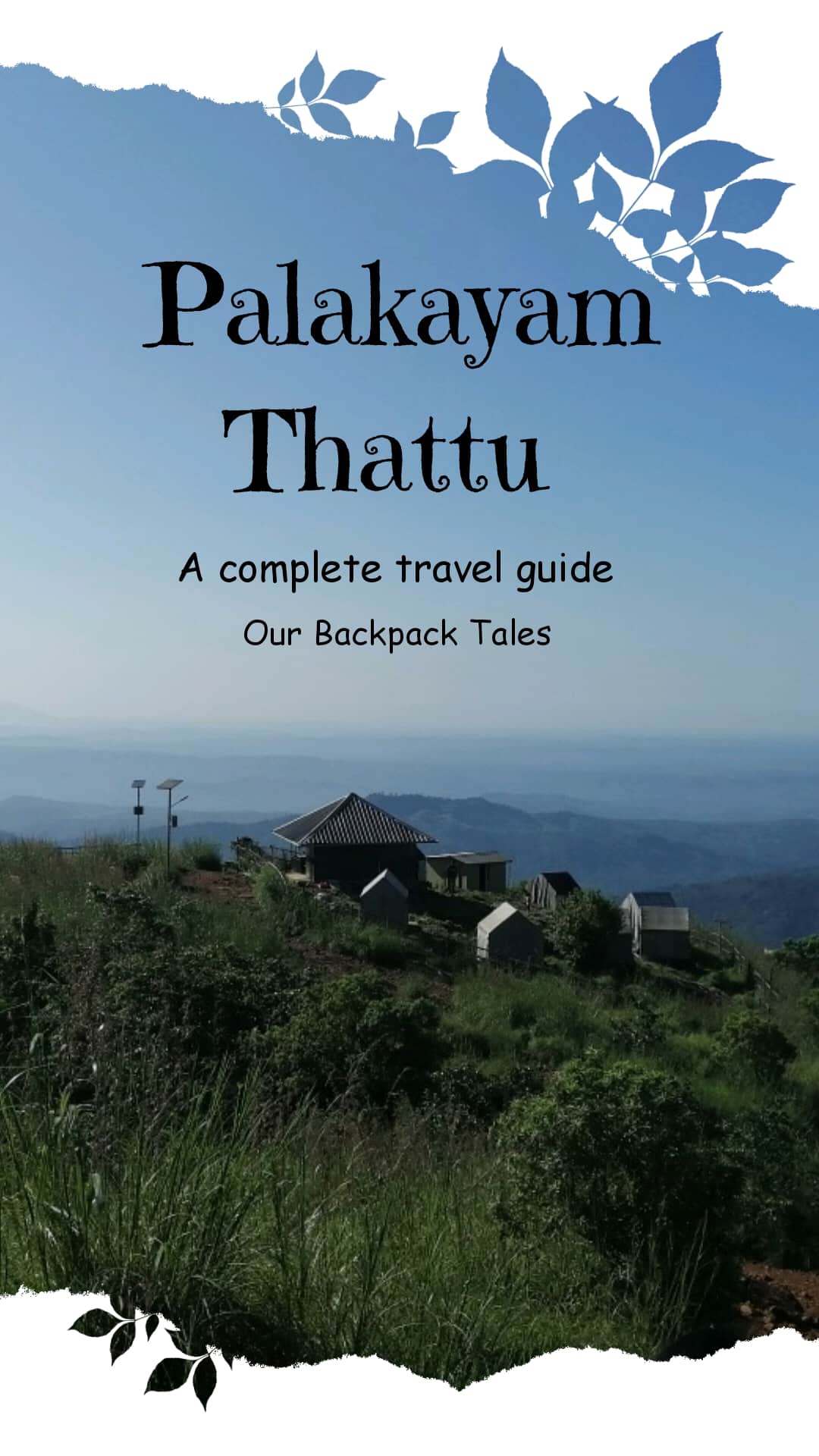Palakkayam Thattu - A hidden gem in Kannur - A Complete Guide